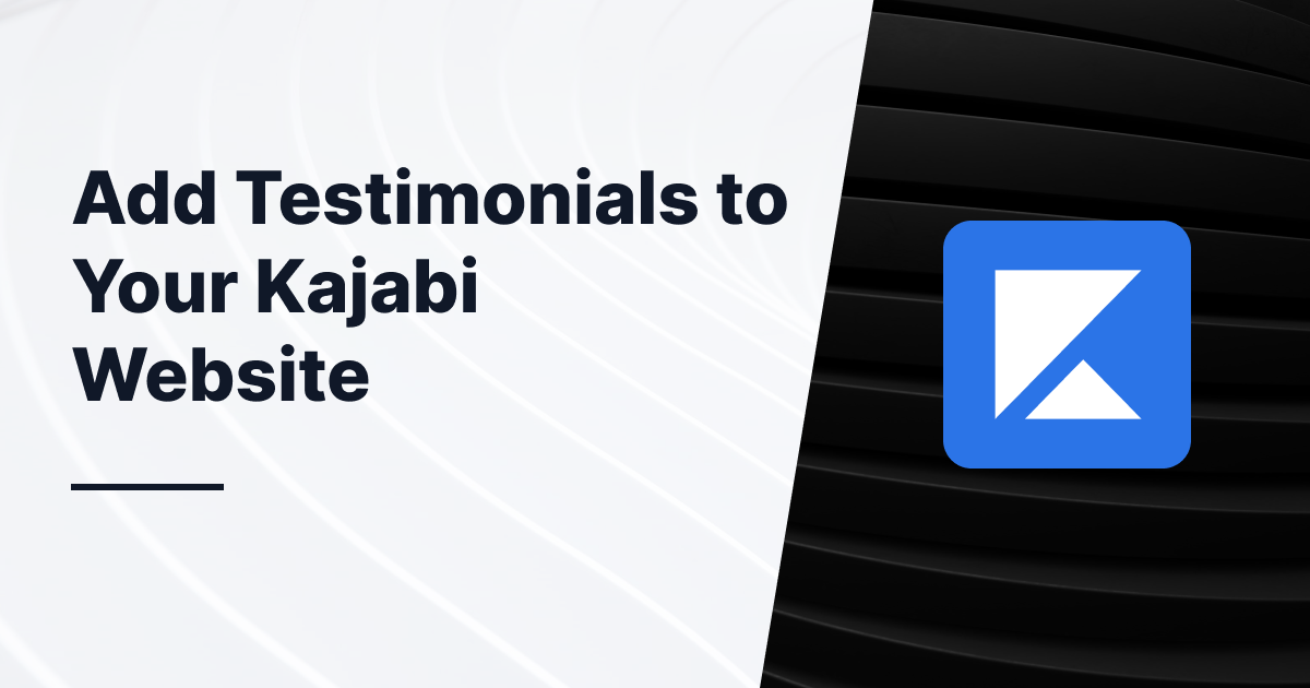How to Add Testimonials to Your Kajabi Website